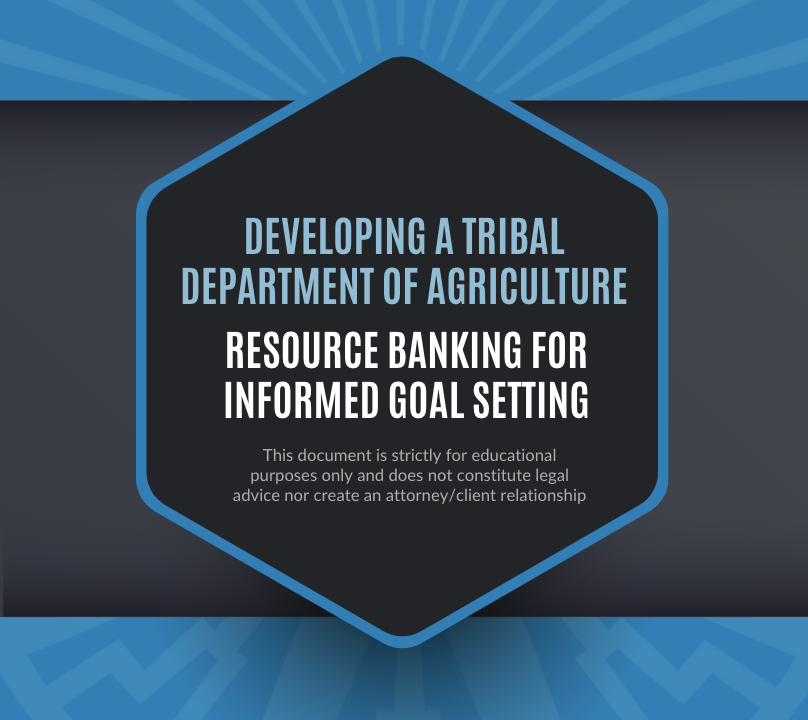 Developing a Tribal Department of Agriculture: Resource Banking for ...