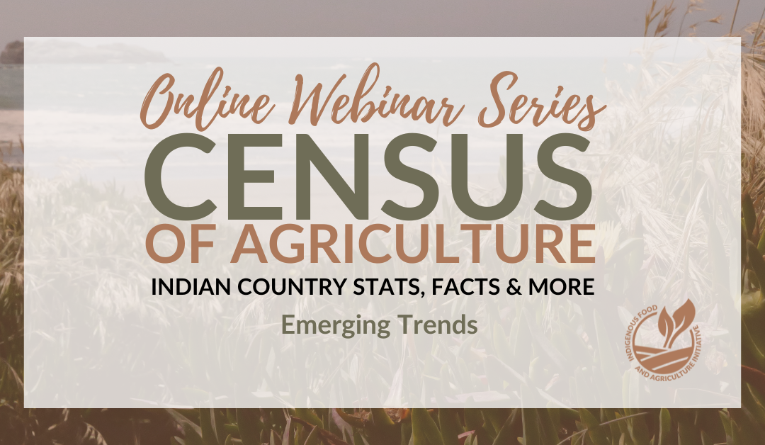 Census of Agriculture Research - Indigenous Food and Agriculture Initiative