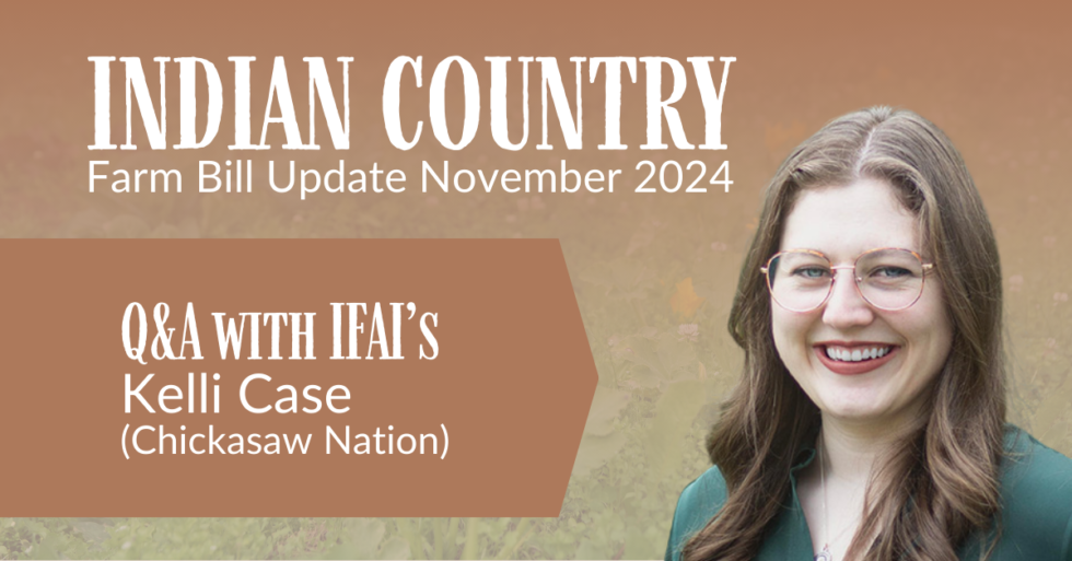 Farm Bill Update November 2024 - Indigenous Food and Agriculture Initiative